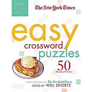 The New York Times Easy Crossword Puzzles Volume 23: 50 Monday Puzzles from the Pages of The New York Times (The New York Times Easy Crossword Puzzles, 23)