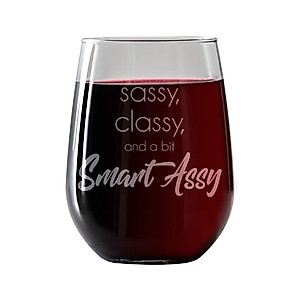 Funny Stemless Wine Glass 17oz with Funny Saying for Women. For the Sassy Classy and Smart Assy woman and best friend. Includes a Complimentary Food Vino Pairing Card