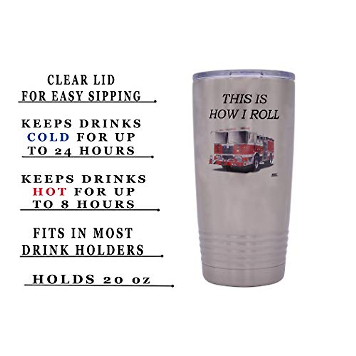 Funny Firefighter 20 Oz. Travel Tumbler Mug Cup w/Lid Vacuum Insulated This is How I Roll Fireman Gift