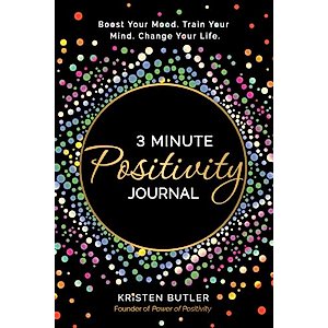 3 Minute Positivity Journal: Boost Your Mood. Train Your Mind. Change Your Life.