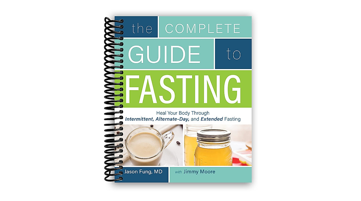 The Complete Guide to Fasting: Heal Your Body Through Intermittent ...
