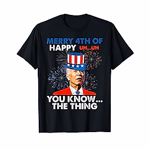Funny Joe Biden Merry 4th Of You Know..The Thing 4th Of July T-Shirt