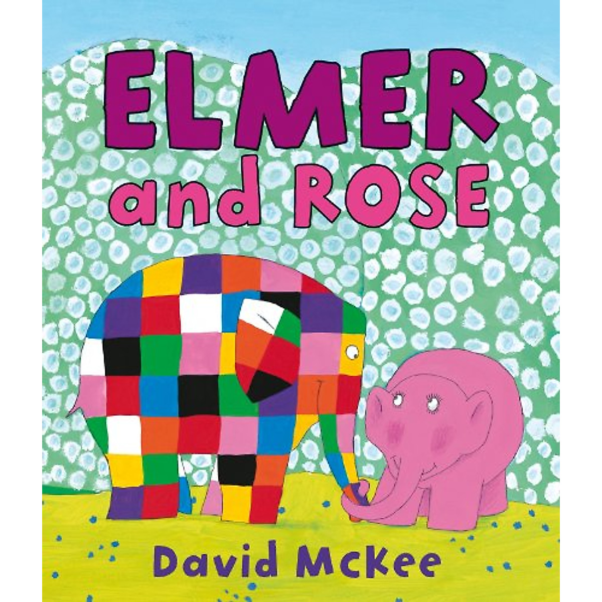 Elmer and Rose (Elmer Picture Books)