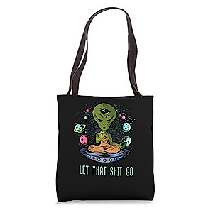 Let That Shit-Go Alien Buddha Idea Meditation Tote Bag