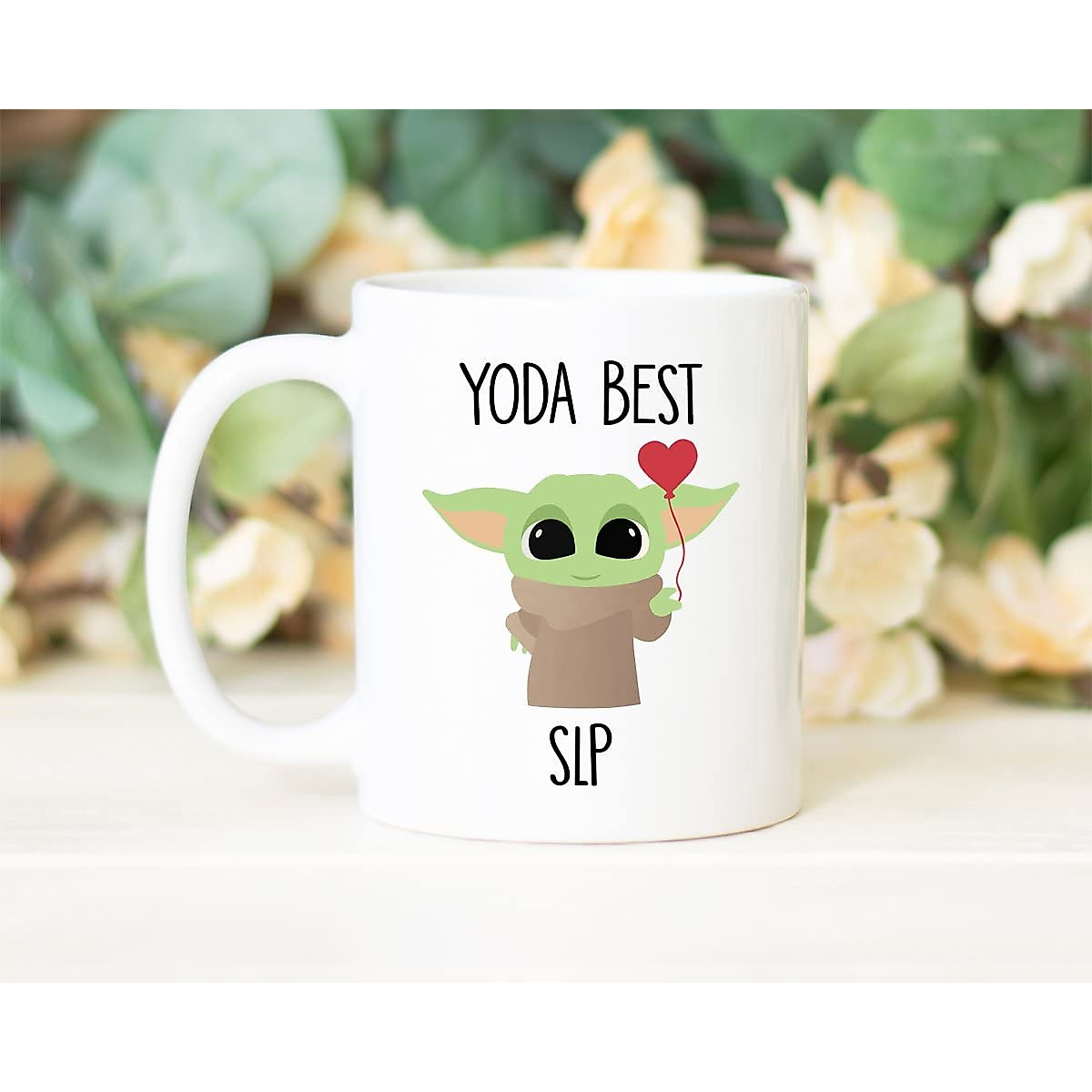 Best Speech Language Pathologist Ever - Yoda Best Speech Language Pathologist Mug - Best Slp Gift - Birthday Gift For Speech Language Pathologist - Funny Slp Mug - Baby Yoda Mug 11oz