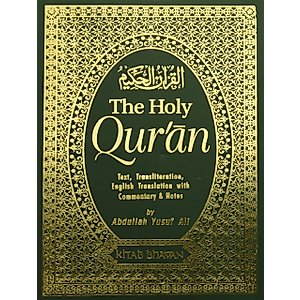 The Holy Qur'an- Arabic and English text, along with romanised text for pronouncing the Arabic, along with commentaries and Notes to give depth of understanding