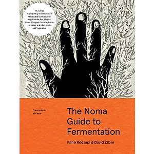 The Noma Guide to Fermentation: Including koji, kombuchas, shoyus, misos, vinegars, garums, lacto-ferments, and black fruits and vegetables (Foundations of Flavor)
