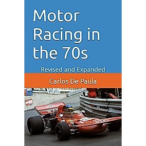 Motor Racing in the 70s: Revised and Expanded