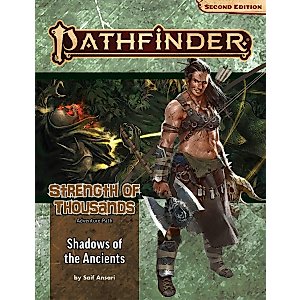 Pathfinder Adventure Path: Shadows of the Ancients (Strength of Thousands 6 of 6) (P2) (PATHFINDER ADV PATH STRENGTH OF THOUSANDS (P2))
