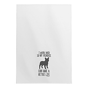 ThisWear Funny Dog Gifts I Work Hard So My Frenchie Can Have A Better Life Pet Gifts Dog Kitchen Tea Towel White