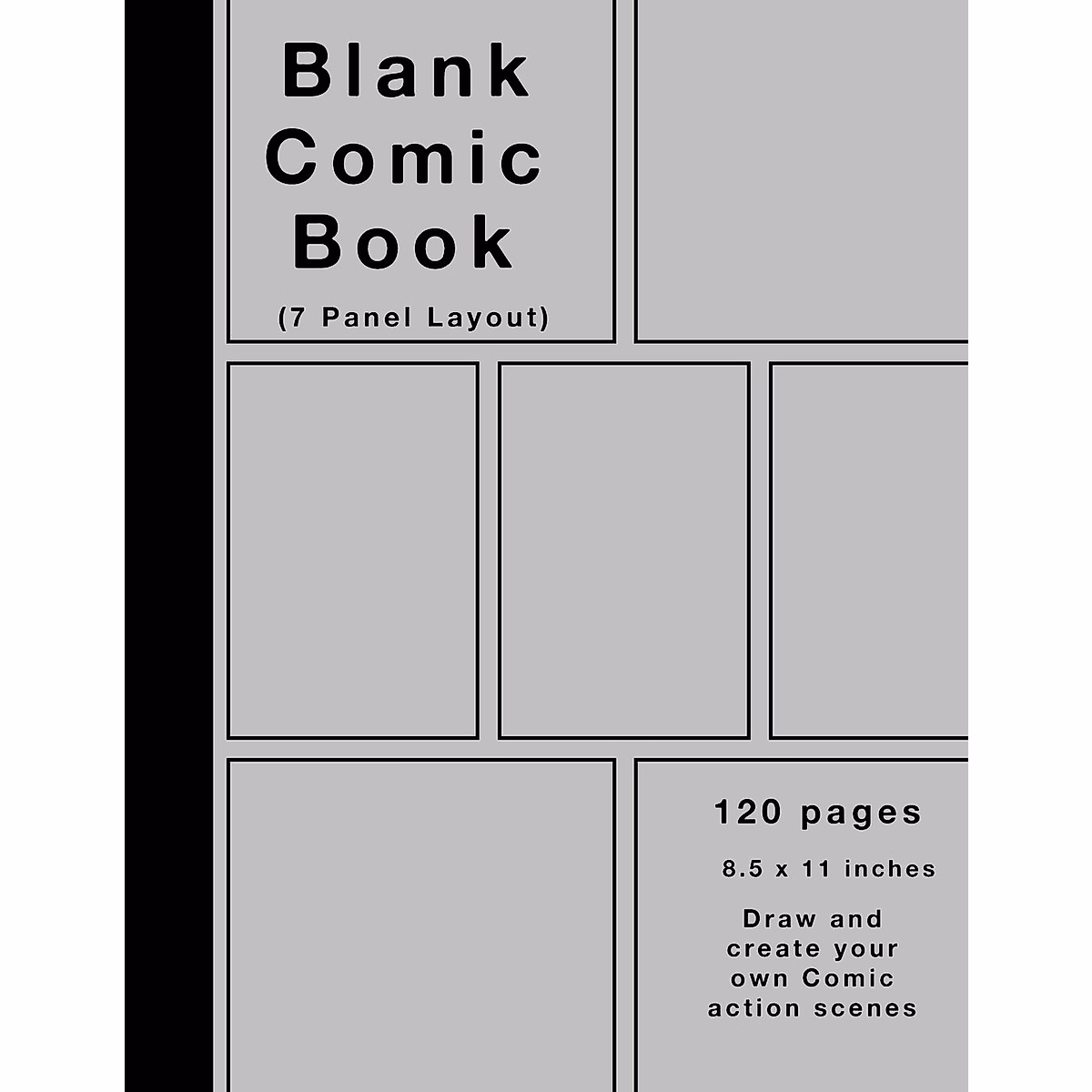Blank Comic Book: 120 pages, 7 panel, Silver cover, White Paper, Draw your own Comics