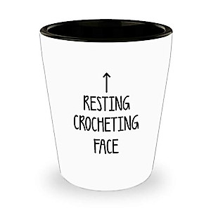 For Crochet Lovers Resting Crocheting Face Funny Witty Gag Ideas Drinking Shot Glass Shooter Birthday Stocking Stuffer