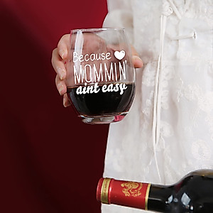 Because Mommin' Ain't Easy Wine Glass, Mom Gifts, Mothers Day, Mom Birthday Christmas Gifts, Unique Birthday Present for New Moms- Gift for Wife From Husband, Kids-Mom Wine Glass, 15 OZ
