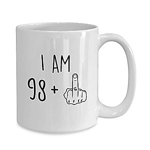 99th Birthday Mug Women Men I Am 98 Plus Middle Finger Funny Gag Mug Ideas Coffee Mug Tea Cup