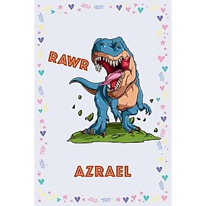 Azrael: Personalized Dinosaur Rawr T-Rex Notebook For Boy With Name, 6 x 9 inches 110 Pages.