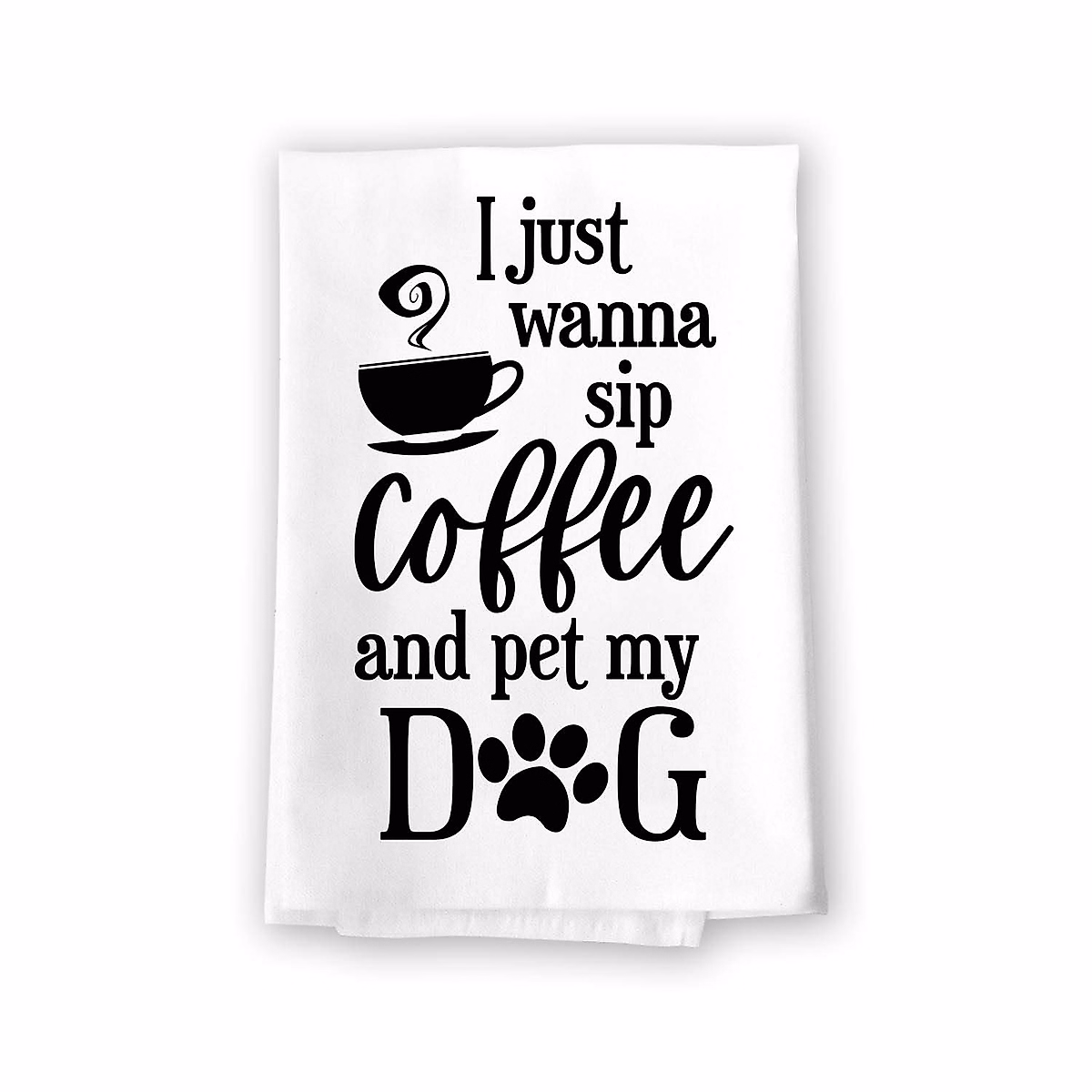 Honey Dew Gifts Funny Kitchen Towels, I Just Wanna Sip Coffee and Pet My Dog, Flour Sack Towel, 27 inch by 27 inch, 100% Cotton, Highly Absorbent Hand and Dish Towel, Multi-Purpose Towel