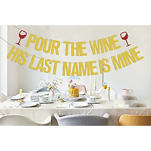 Pour The Wine His Last Name is Mine Banner,Wine Bachelorette Bridal Party Decor,Soon to Be Mr & Mrs Party Banner,Bachelorette Bridal Shower Wedding Engagement Party Decor Supplies Gold Red