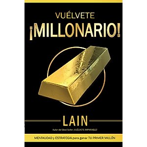 Vuélvete ¡Millonario! (Saga ¡Vuélvete Millonario!) (Spanish Edition)