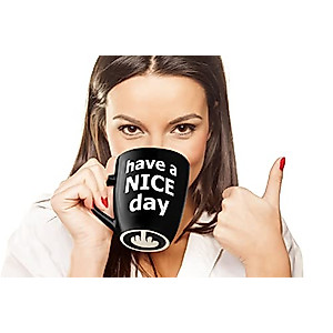 Decodyne Have a Nice Day Funny Coffee Mug, Funny Gifts for Women and Men with Middle Finger on the Bottom - 14 oz. (Black)