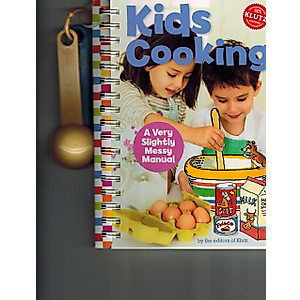 Kid's Cooking: A Very Slightly Messy Manual