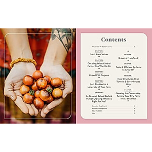 The Tiny But Mighty Farm: Cultivating High Yields, Community, and Self-Sufficiency from a Home Farm - Start growing food today - Meet the best ... yourself, your family, and your neighbors