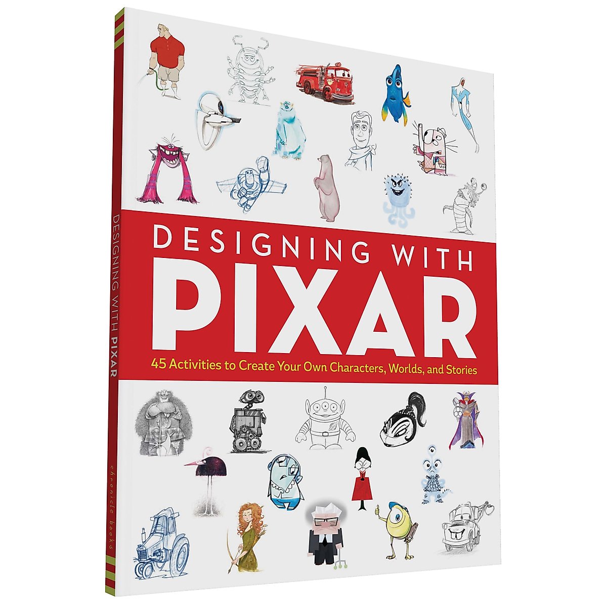 Designing with Pixar: 45 Activities to Create Your Own Characters, Worlds, and Stories