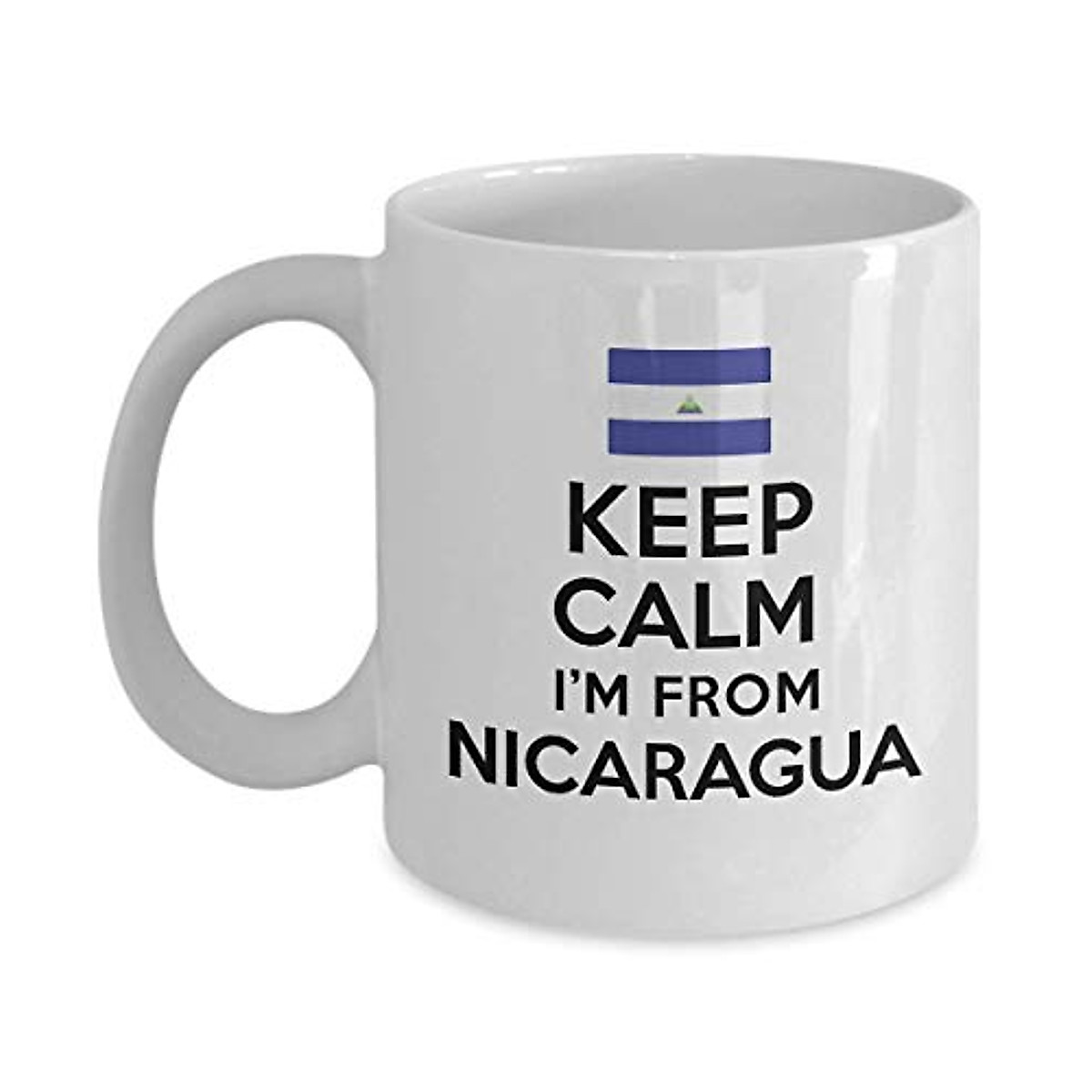 Mug For Nicaraguans Keep Calm I'm From Nicaragua Best Perfect Cool Mug Ideas Coffee Mug Tea Cup Nationality Pride Men Women