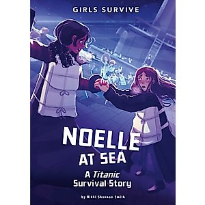 Noelle at Sea: A Titanic Survival Story (Girls Survive)