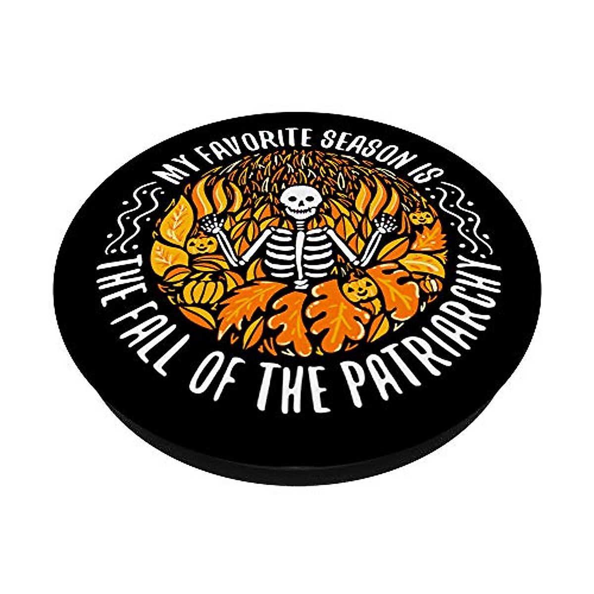 My Favorite Season Is Fall Of the Patriarchy Feminist Autumn PopSockets Swappable PopGrip