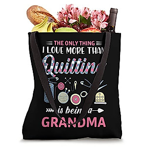 Only Thing I Love More Than Quilting Is Being a Grandma Cute Tote Bag