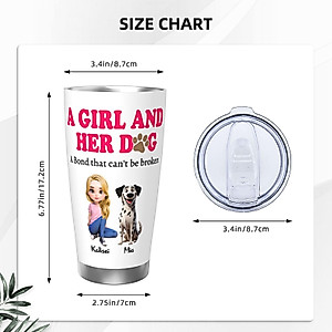 Custom A Girl & Her Dogs Has Unbreakable Bond Tumbler Dogs Name Mug Personalized 20 Oz Dog Mom Coffee Tumbler Gift For Dog Mom Pet Owner, Pet Lover on Birthday Mother's Day (A-2)