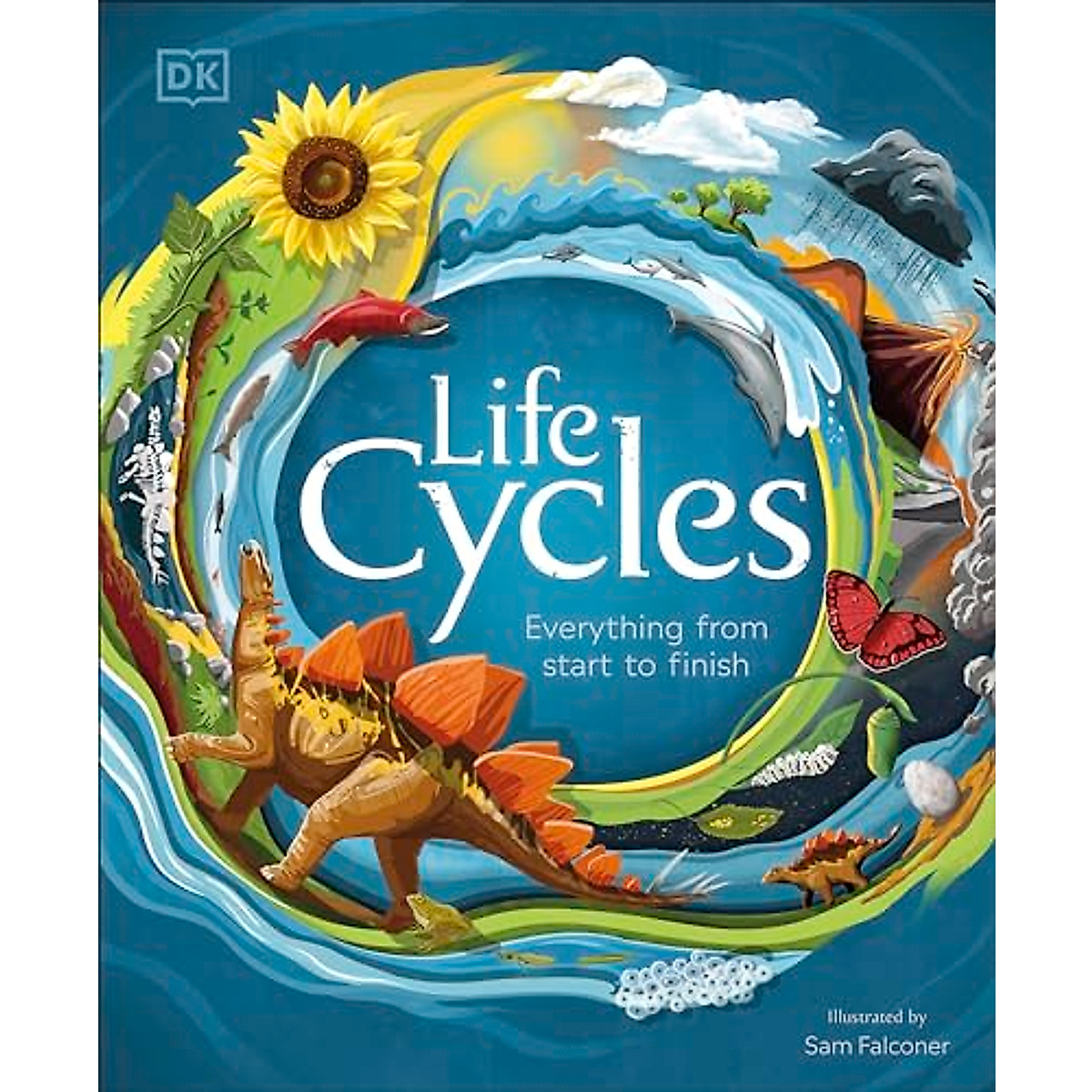 Life Cycles: Everything from Start to Finish (DK Life Cycles)