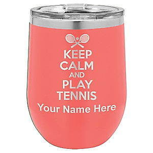 LaserGram Double Wall Stainless Steel Wine Glass Tumbler, Keep Calm and Play Tennis, Personalized Engraving Included (Coral)