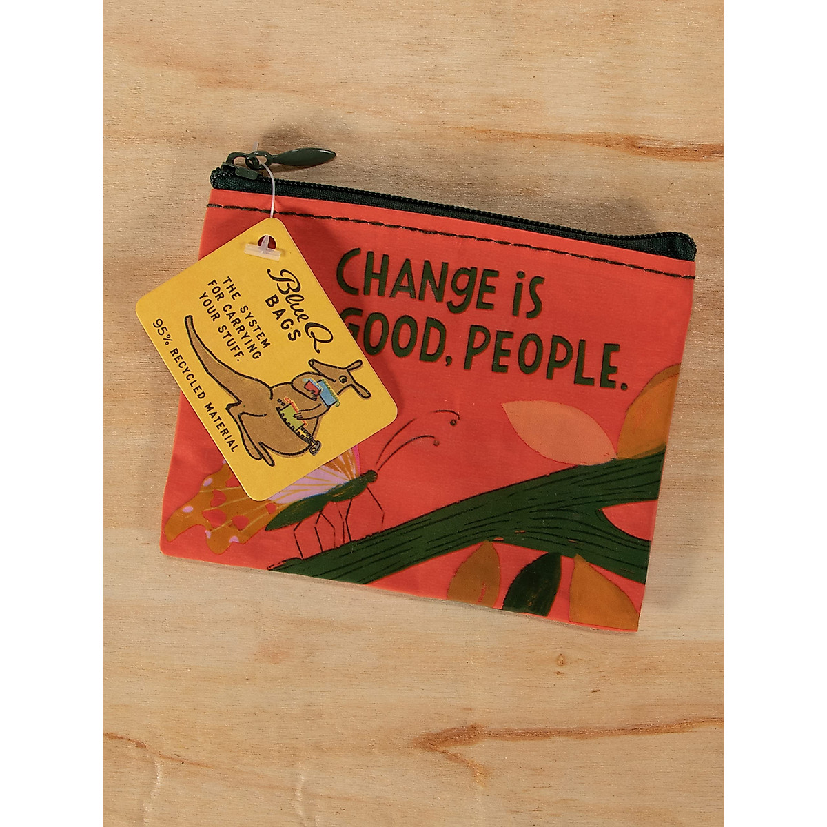 Blue Q Coin Purse ~ Change is Good, People. Made from 95% recycled material, the ultimate little zipper bag to corral coins, gift cards, ear buds. 3"h x 4"w.