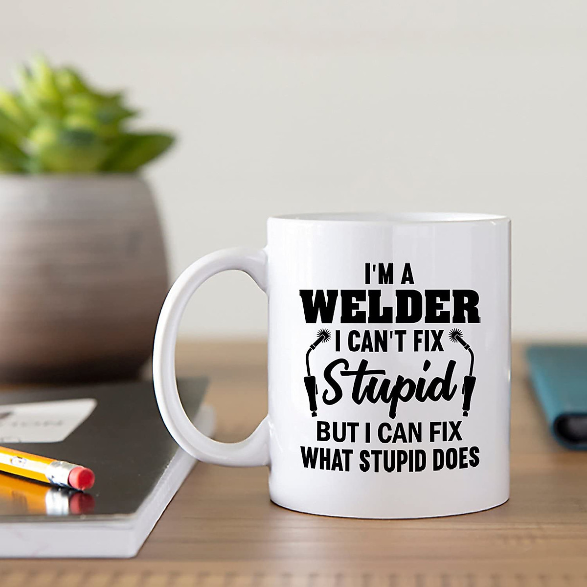 I'm A Welder I Can't Fix Stupid Coffee Mugs For Welder Mug | Funny Welder Gifts For Welders, Novelty Welding Gifts For Men Dad Grandpa Uncle | Customize Welding Mug Ceramic White 11oz 15oz