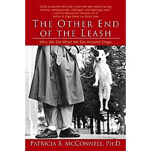 The Other End of the Leash: Why We Do What We Do Around Dogs