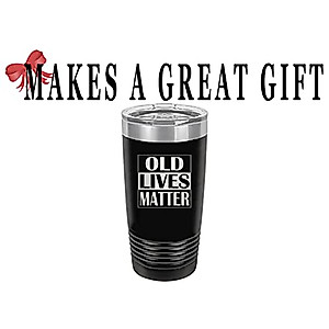 Rogue River Tactical Best Funny Sarcastic 20 Oz. Travel Tumbler Mug Old Lives Matter Senior Citizen Novelty Cup Retirement Birthday Gag Gift Mom Dad Grandma or Grandpa (Black)