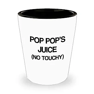 Funny for Grandfathers Pop Pop's Juice No Touchy Shot Glass Unique Ceramic for Grandfather 1.4 Oz Birthday Stocking Stuffer
