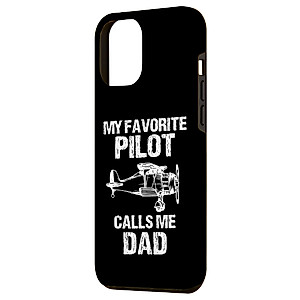 iPhone 13 Pro Max Aviation My Favorite Pilot Calls Me Dad Mens Dad of a Pilot Case