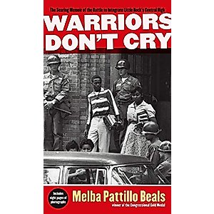 Warriors Don't Cry: A Searing Memoir of the Battle to Integrate Little Rock's Central High