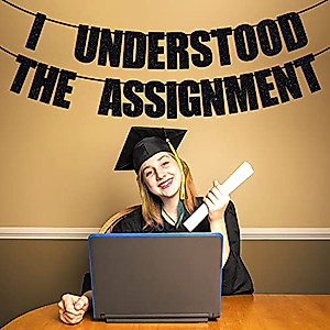 I Understood The Assignment Banner, I am Done / Congrats Grad Bunting Sign, Class of 2023 Graduation Party Decoration Supplies, Black Glitter