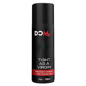 Do Me Tight As A Virgin - Premium Vaginal Tightening Gel - Advanced Vaginal Tightening Better Than Cream - All Natural Coochie Tightener - 1 oz