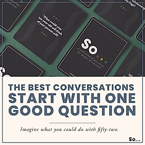 SO ... Cards Deep Conversation Starter Cards for Adults - Thoughtful & Engaging Question Card Games for All Occasions (Volume Two)