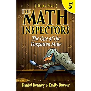 The Math Inspectors 5: The Case of the Forgotten Mine