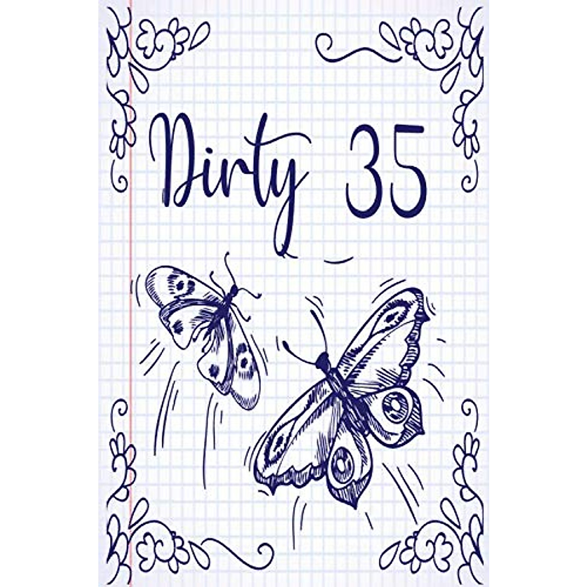 Butterflies Personalized Birthday Notebook - Butterflies Personalized Journal -Dirty 35 Notebook Birthday - Butterflies bday Lover Gift: Unique gifts ... Gift, 120 Pages, 6x9, Soft Cover, Ma