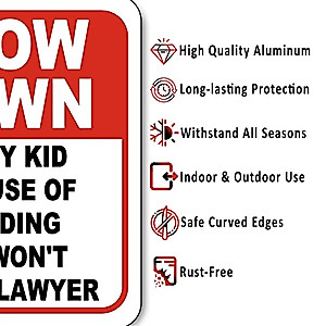 Slow down Hit My Kid Because Of Speeding You Won't Need A Lawyer Aluminum Signs - Children and Kids Playing - Slow down Signs - Street Signs - Funny Slow down Signs - Child Safety Speed - 8.5" X 10"