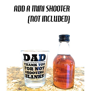 GO FROZEN Dad Shot Glass-Thanks for Not Shooting Blanks-Gifts for Dad Who Drink