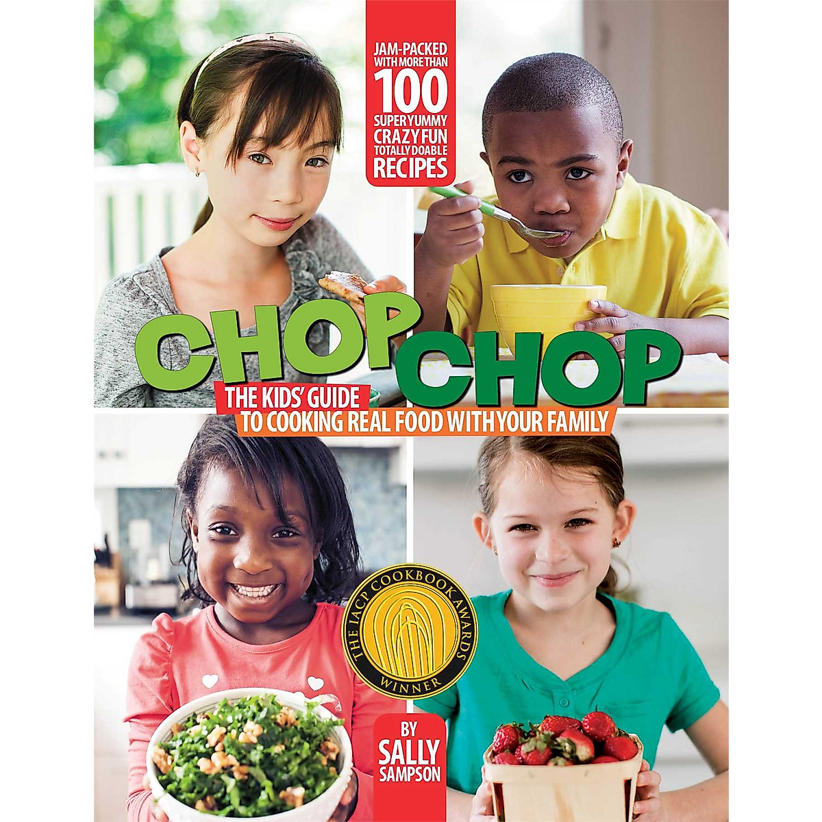 ChopChop: The Kids' Guide to Cooking Real Food with Your Family