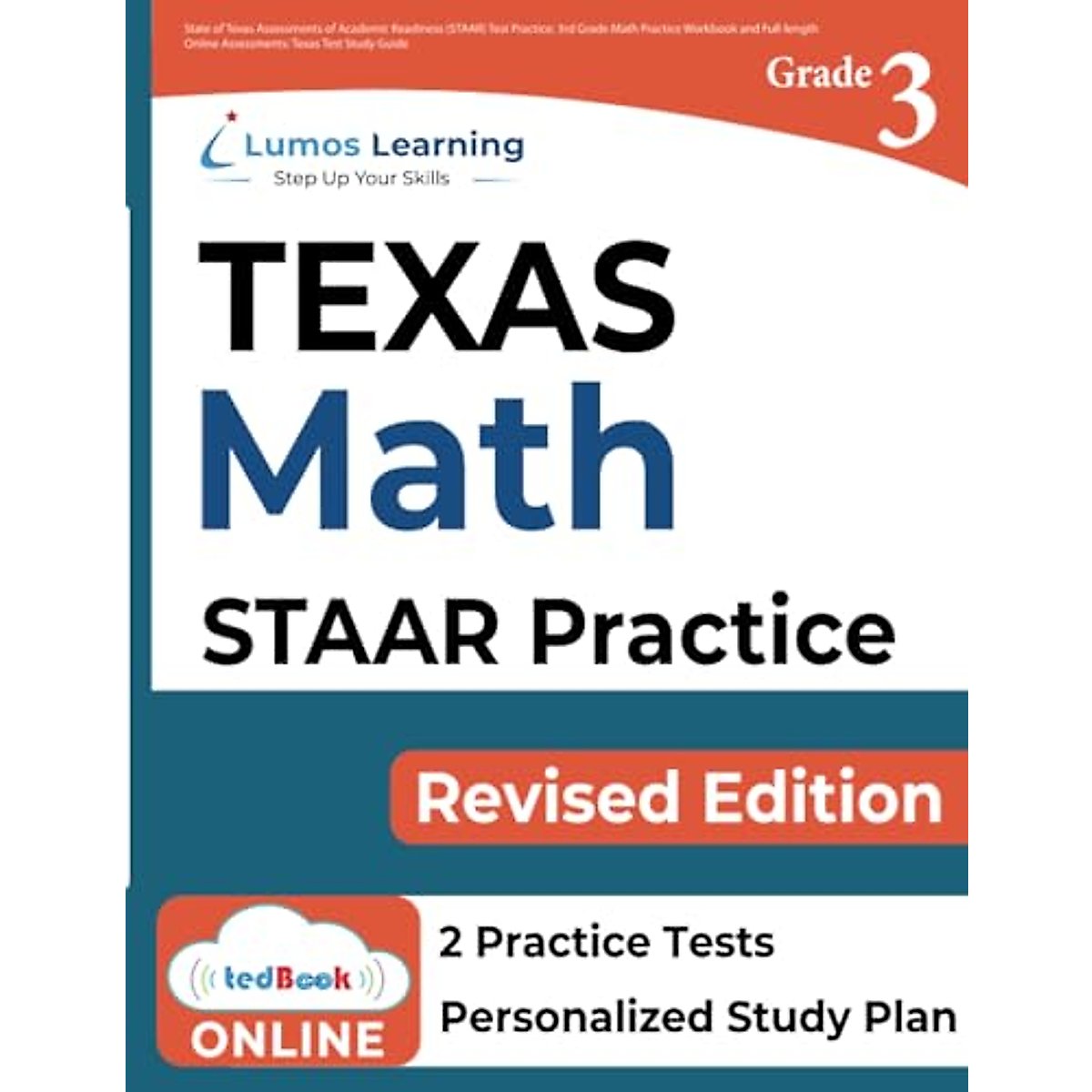 State of Texas Assessments of Academic Readiness (STAAR) Test Practice: 3rd Grade Math Practice Workbook and Full-length Online Assessments: Texas Test Study Guide (STAAR Redesign by Lumos Learning)
