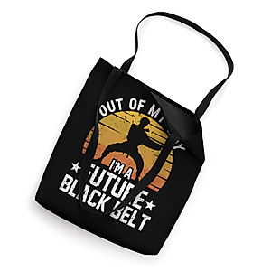 Out Of My Way I'm A Future Black Belt Belts Martial Arts Tote Bag